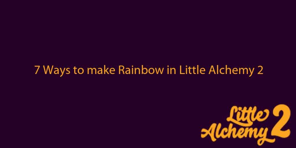 7 Ways to make Rainbow in Little Alchemy 2 - Creation Game